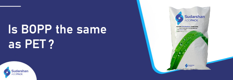 Is BOPP the same as PET?