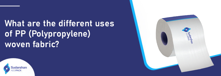 What are the different uses of PP (Polypropylene) woven fabric?