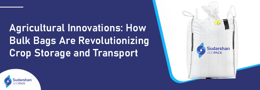 Agricultural Innovations: How Bulk Bags Are Revolutionizing Crop ...